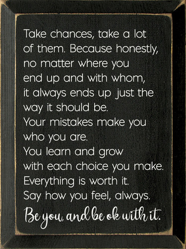 Take chances, take a lot of them. Because honestly... | Wooden ...