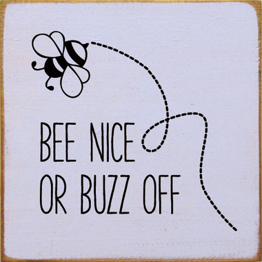 Bee Nice or Buzz Off | Wooden Signs with Bee Art | Sawdust City Wood Signs