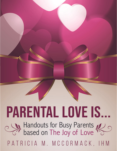 Parental Love Is...: Handouts/Small Group Sessions for Busy Parents on ...