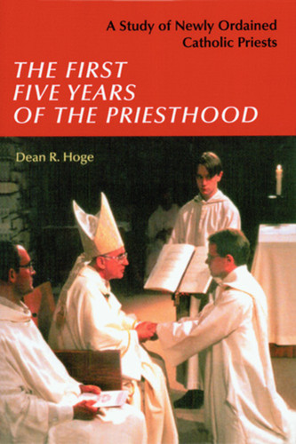 The First Five Years of the Priesthood: A Study of Newly Ordained ...