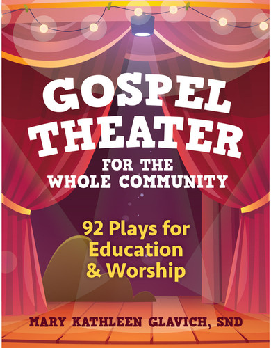 Gospel Theater for the Whole Community: 92 Plays for Education and Worship
