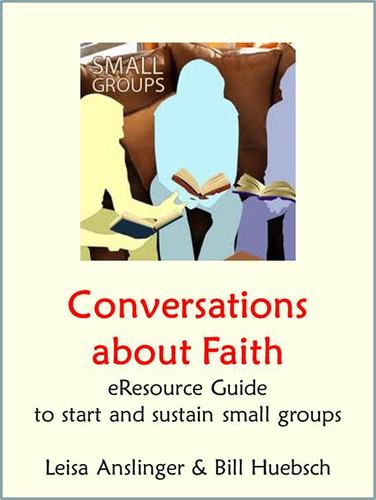 Conversations about Faith: How to start & sustain small groups
