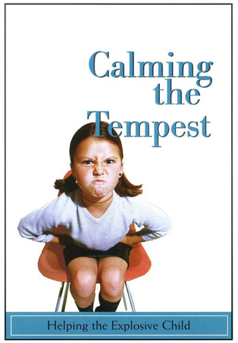 Calming the Tempest: Helping the Explosive Child