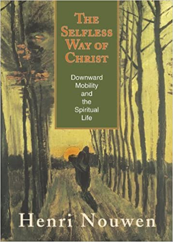 The Selfless Way of Christ: Downward Mobility and the Spiritual Life