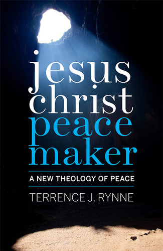 Jesus Christ, Peacemaker: A New Theology of Peace
