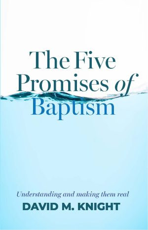 The Five Promises of Baptism: How to Understand Them and Make Them Real ...