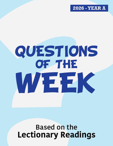 Questions of the Week 2026: Based on the Lectionary Readings for Year A