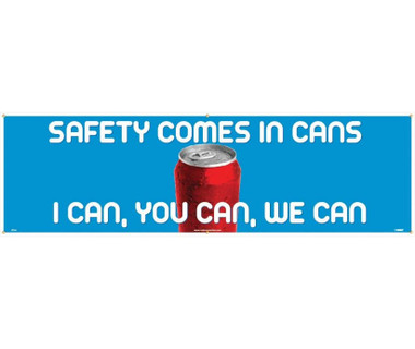 Banner - Safety Comes In Cans I Can You Can We Can - 3Ft X 10Ft - BT44 ...