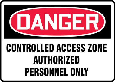 OSHA Danger Safety Sign: Controlled Access Zone - Authorized Personnel ...