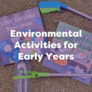 Environmental Activities for Early Years - Early Years Resources
