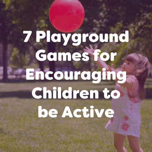 7 Playground Games to Encourage Physical Activity in Children - Early ...