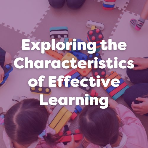Exploring the Characteristics of Effective Learning - Early Years Resources