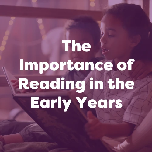 The Importance of Reading in the Early Years - Early Years Resources