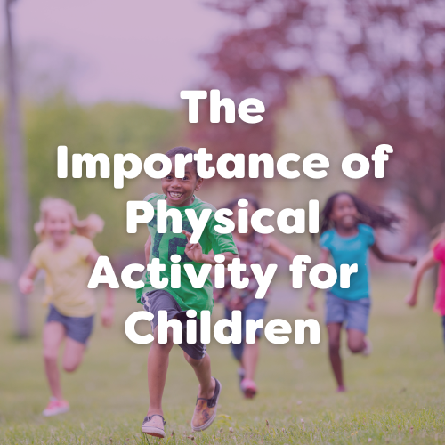 The Benefits of Physical Play for Children - Early Years Resources