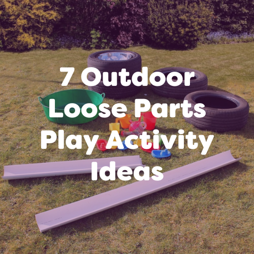 7 Outdoor Loose Parts Play Activity Ideas and Benefits - Early Years ...