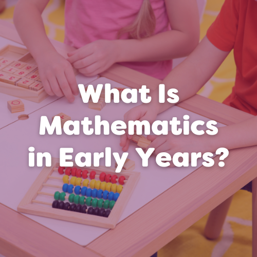 What Is Mathematics in Early Years? - Early Years Resources
