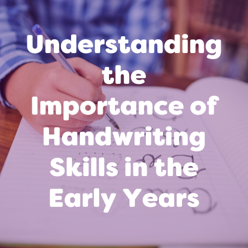 Understanding the Importance of Handwriting Skills in the Early Years ...