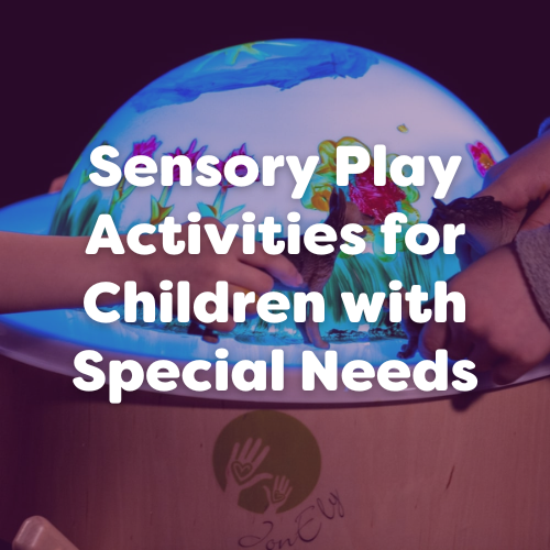 Sensory Play Activities for Children with Special Needs - Early Years ...