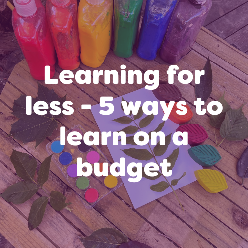 Learning for less - 5 ways to learn on a budget - Early Years Resources