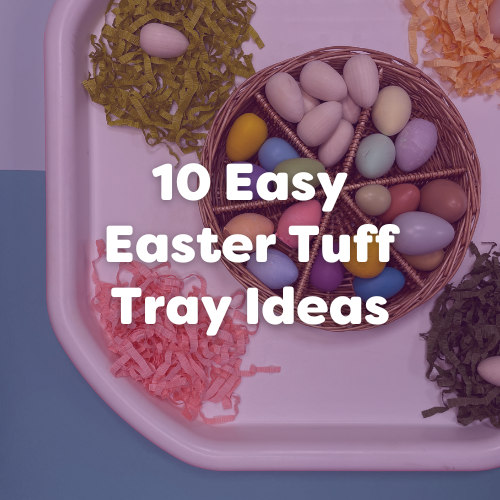 10 Easter Tuff Tray Ideas - Early Years Resources