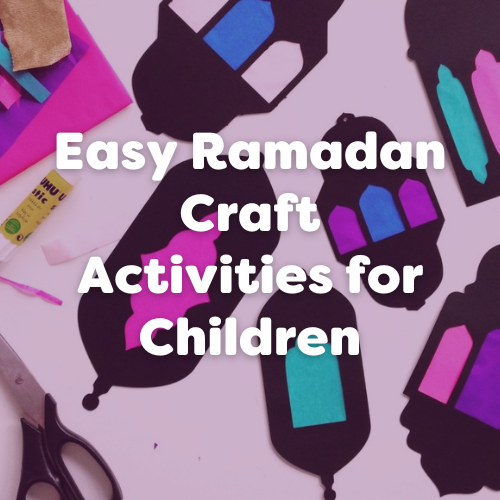 6 Easy Ramadan Crafts for Children - Early Years Resources