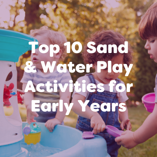 10 Sand & Water Activities for Early Years - Early Years Resources