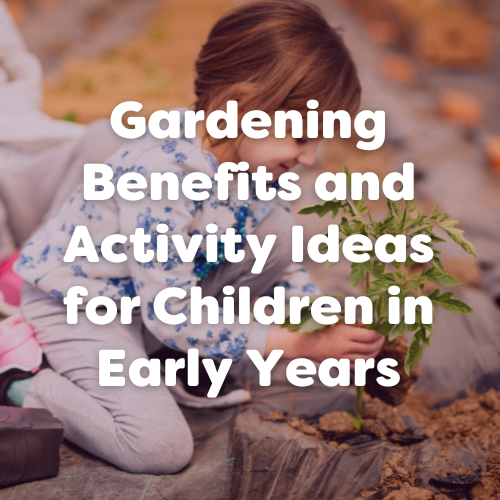 Gardening Activity Ideas for Early Years: Fun & Educational Outdoor ...