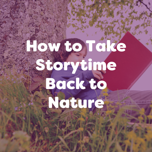 How to Take Storytime Back to Nature - Early Years Resources