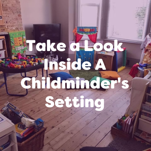 Take a Look Inside A Childminder's Setting - Early Years Resources