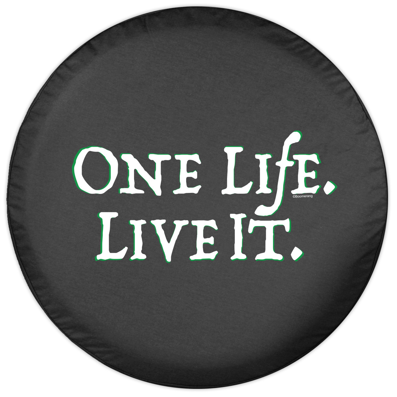 Soft Tire Cover - One Life Live It 2 Print (26-35 inch) - Boomerang ...