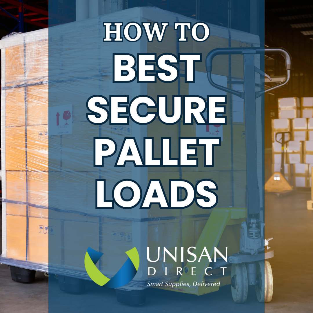 How to Best Secure Your Pallet Loads - Unisan Direct