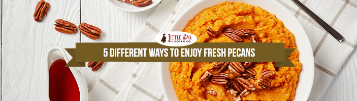 5 Different Ways To Enjoy Fresh Pecans in Everyday Meals