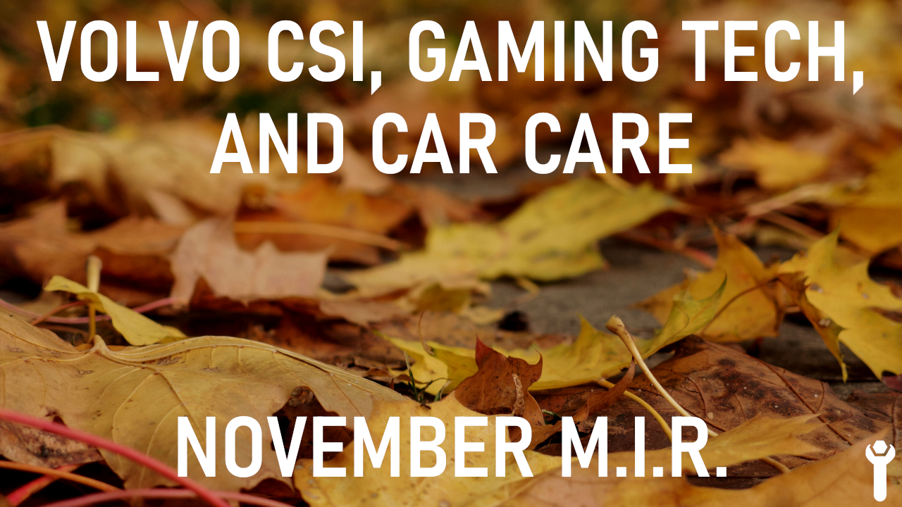 Volvo CSI, Gaming Tech, and Car Care - November Month in Review - ViVA ...