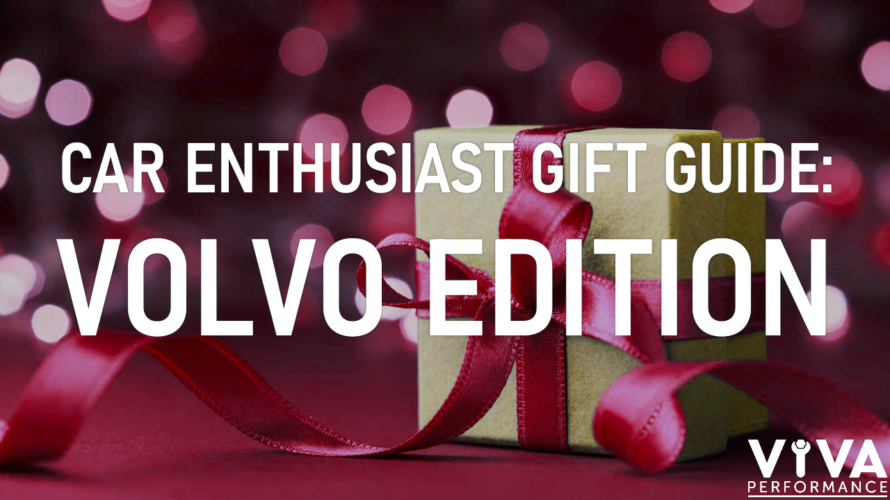Gifts for Car Enthusiasts: Volvo Edition - ViVA Performance