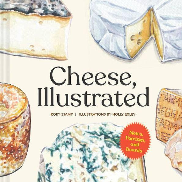 Cheese, Illustrated: Notes, Pairings, and Boards - Counterpoint