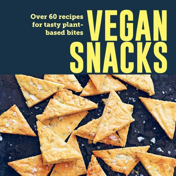 Vegan Snacks: Over 60 recipes for tasty plant-based bites - Counterpoint