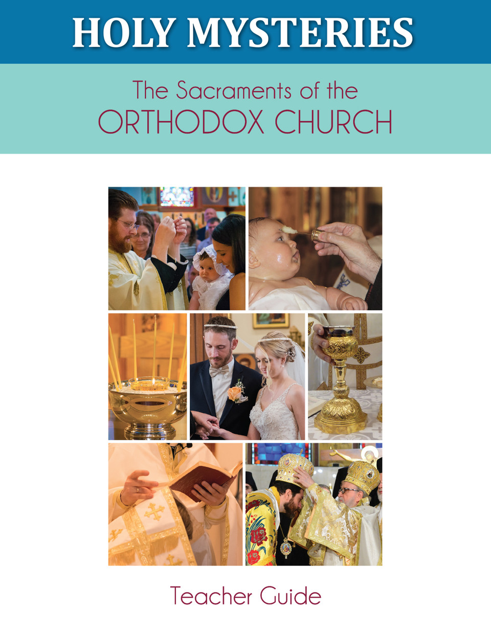 Holy Mysteries: The Sacraments of the Orthodox Church Teacher Guide ...