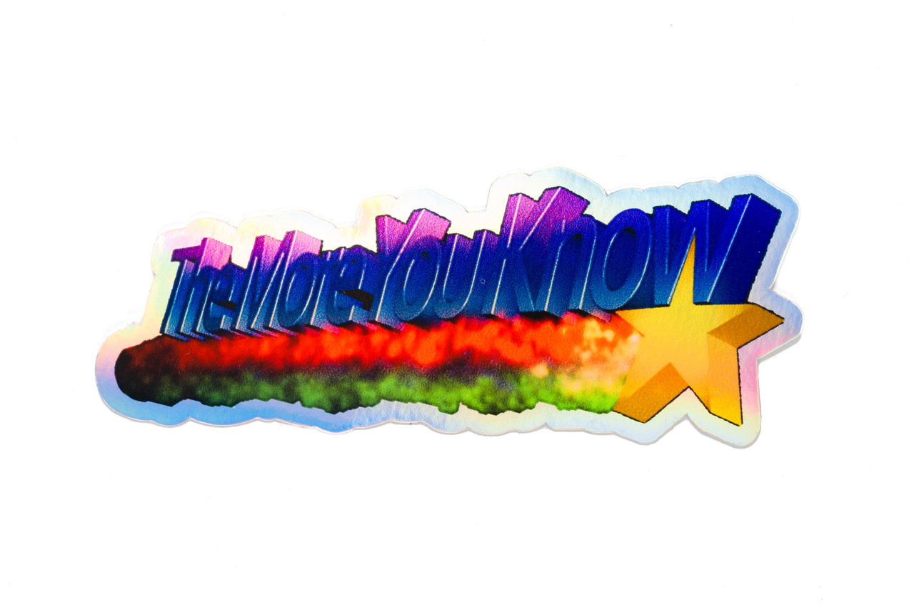 The More You Know Holo Sticker