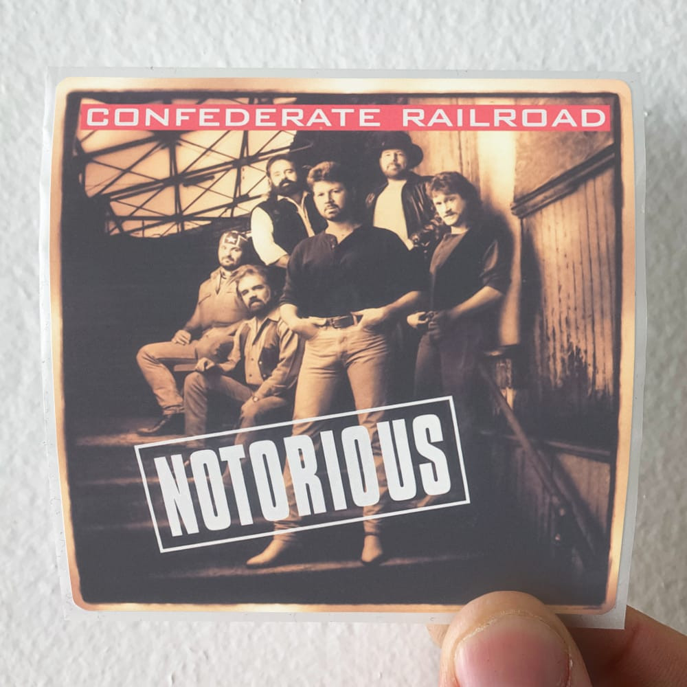 Confederate Railroad Notorious Album Cover Sticker