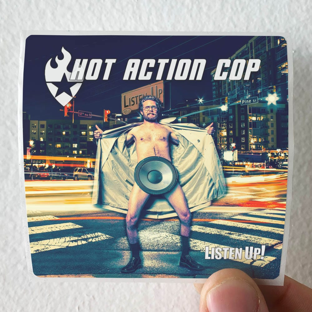 Hot Action Cop Listen Up Album Cover Sticker