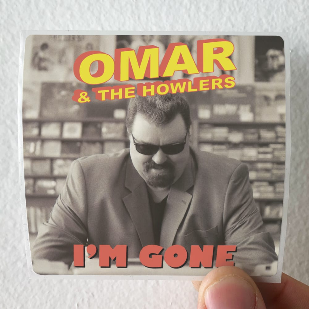 Omar and The Howlers Im Gone Album Cover Sticker