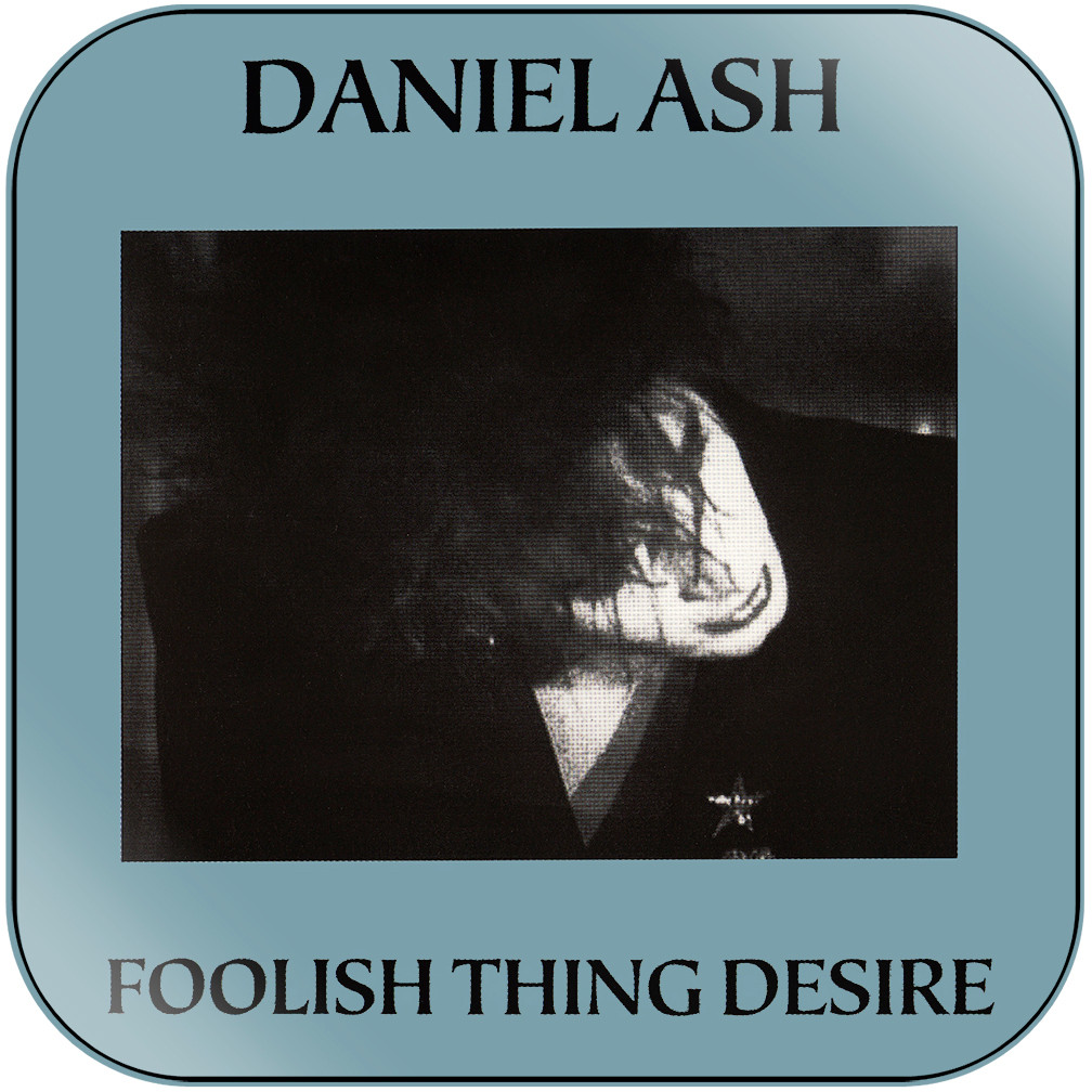Daniel Ash Foolish Thing Desire Album Cover Sticker Album Cover Sticker