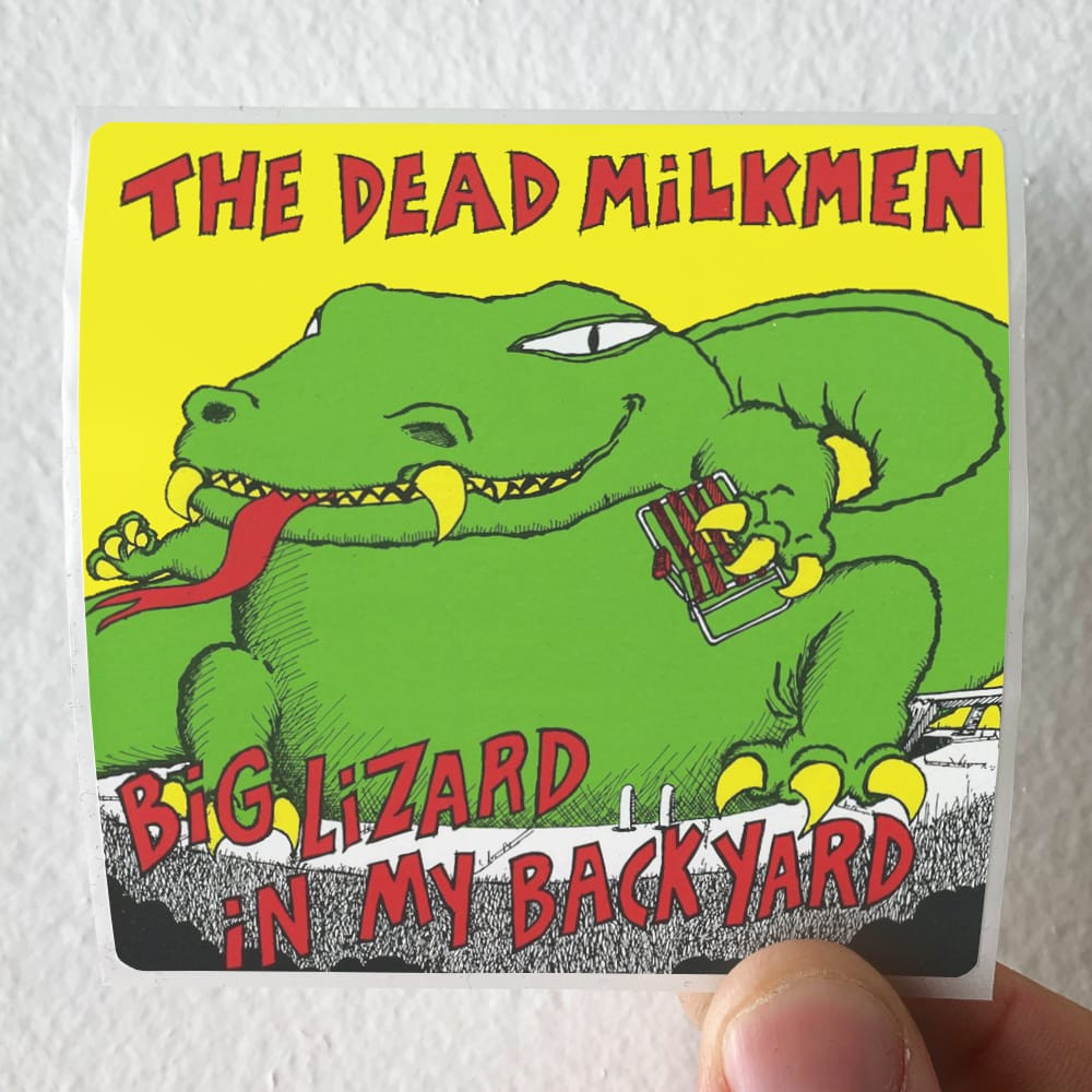 The Dead Milkmen Big Lizard In My Backyard Album Cover Sticker