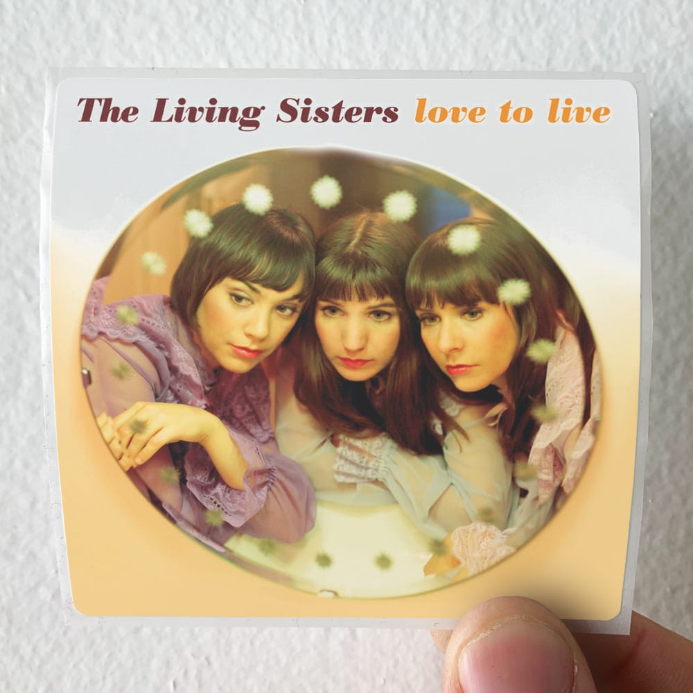 The Living Sisters Love To Live Album Cover Sticker