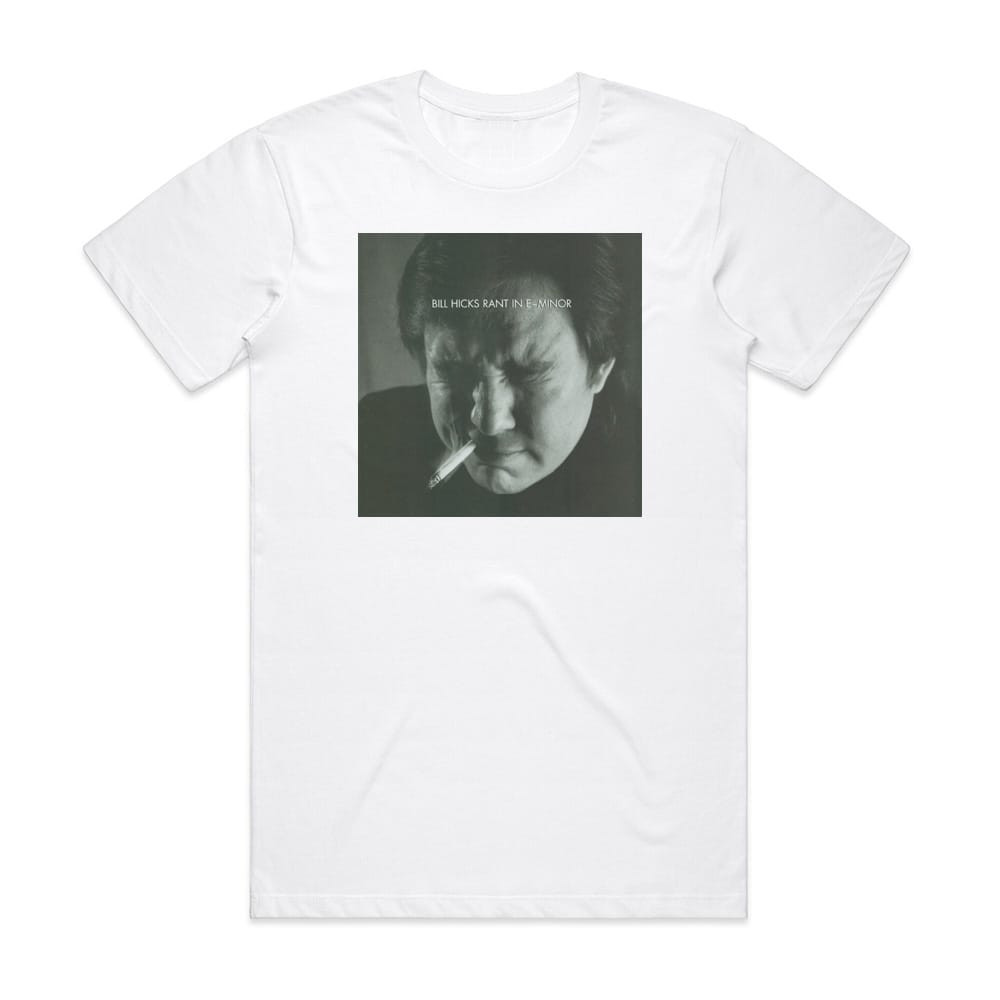 Bill Hicks Rant In E Minor Album Cover T-Shirt White