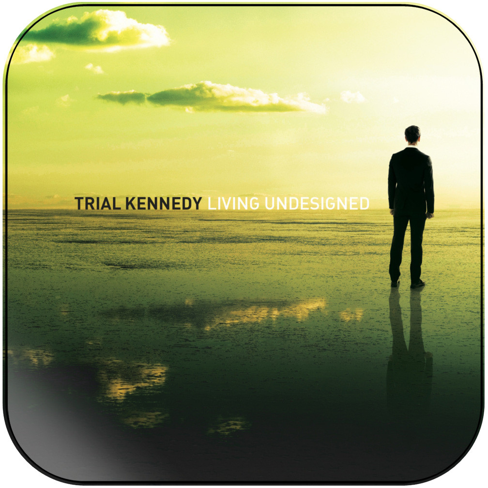 Trial Kennedy Living Undesigned Album Cover Sticker