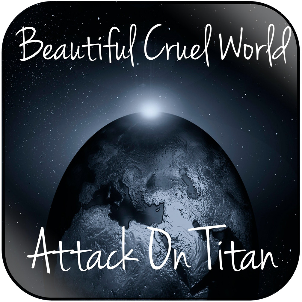 Jonathan Parecki Beautiful Cruel World From Attack On Titan Album Cover ...