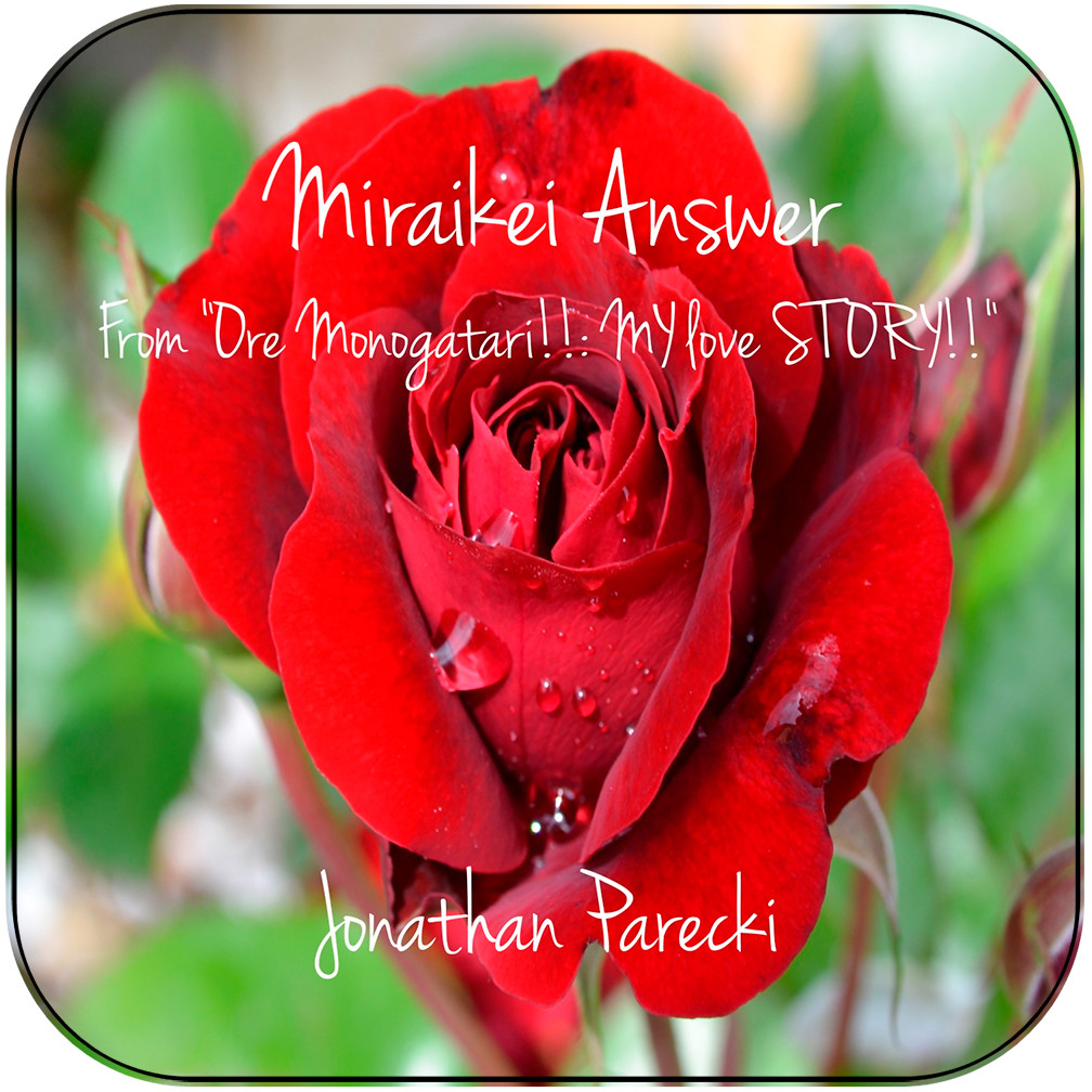 Jonathan Parecki Miraikei Answer From Ore Monogatari My Love Story ...