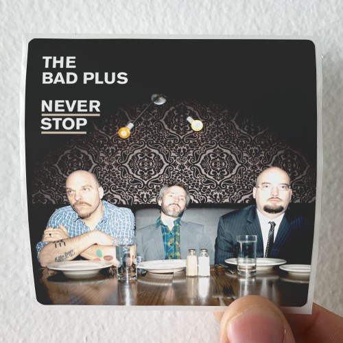 The Bad Plus Never Stop Album Cover Sticker Album Cover Sticker