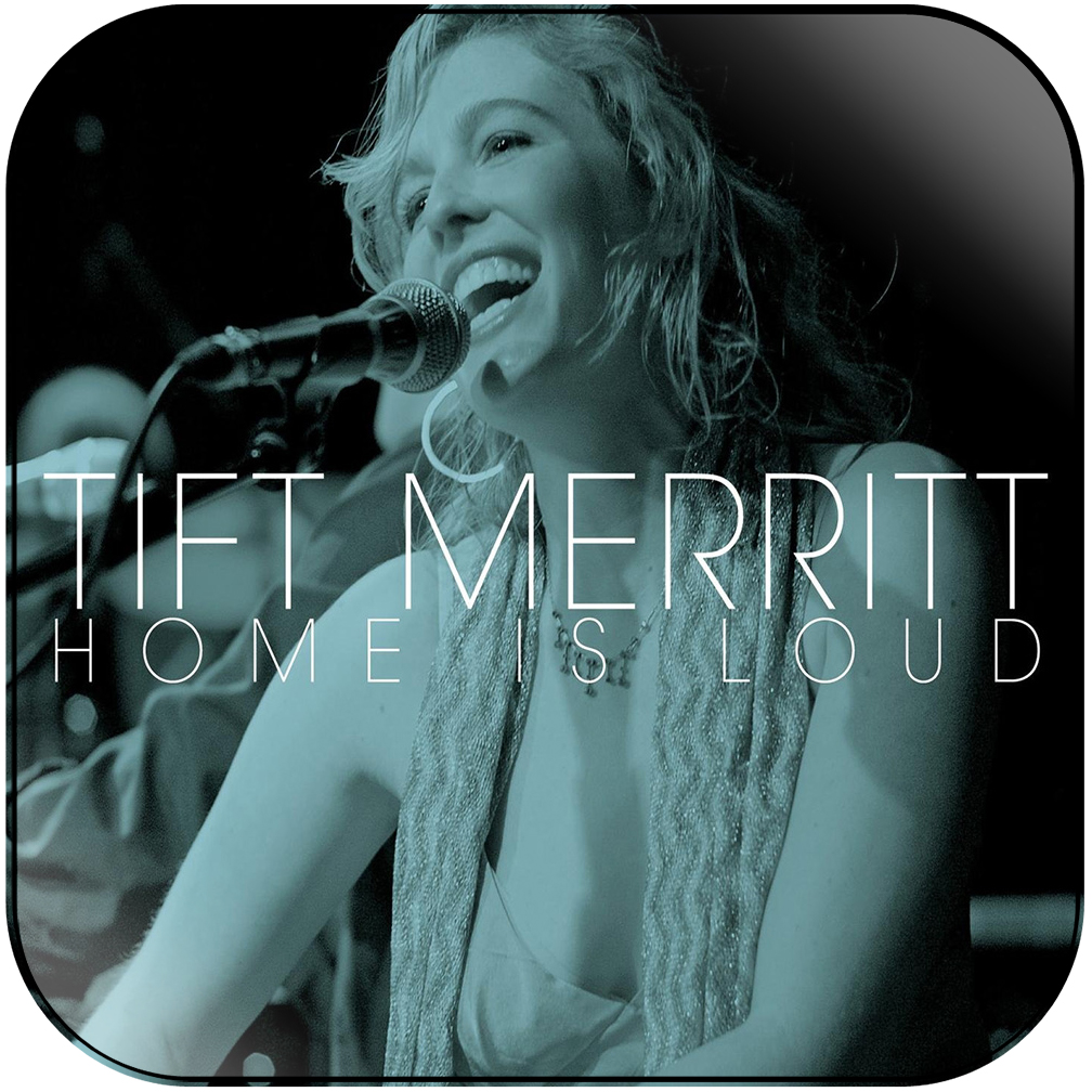 Tift Merritt Home Is Loud Album Cover Sticker